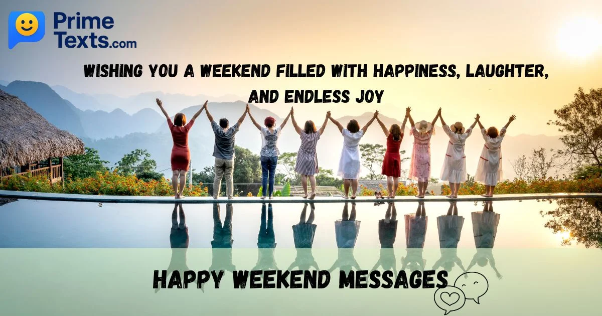 450+ Happy Weekend Messages (Positive, Heartfelt 2026) - primetexts.com