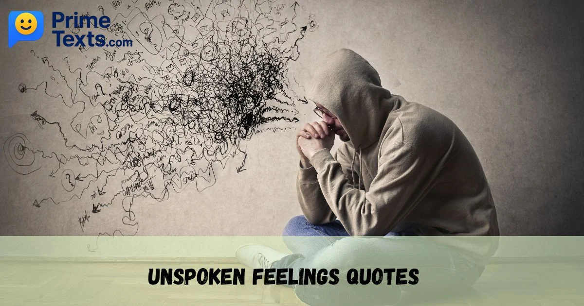 210+ Unspoken Feelings Quotes (Hidden Emotions 2026) - primetexts.com